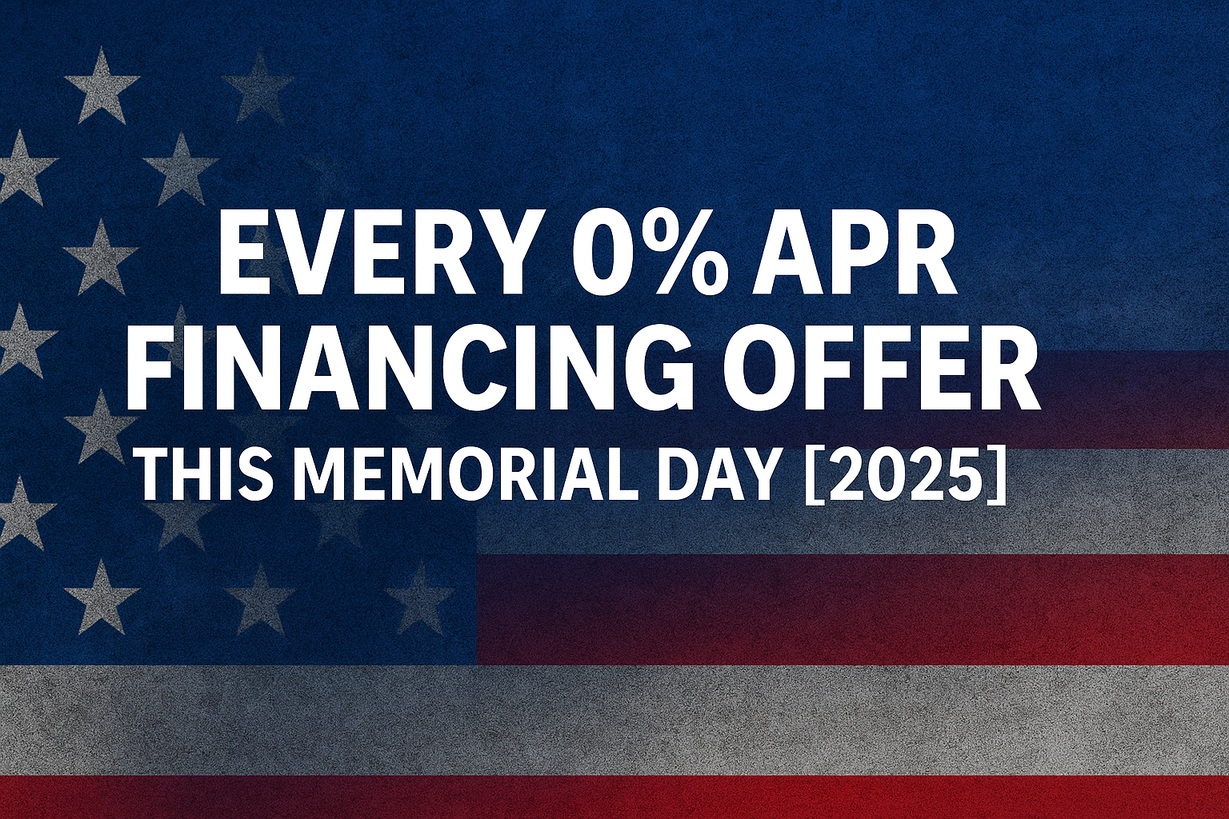 Every 0% APR Financing Offer This Memorial Day [2025] - CarEdge